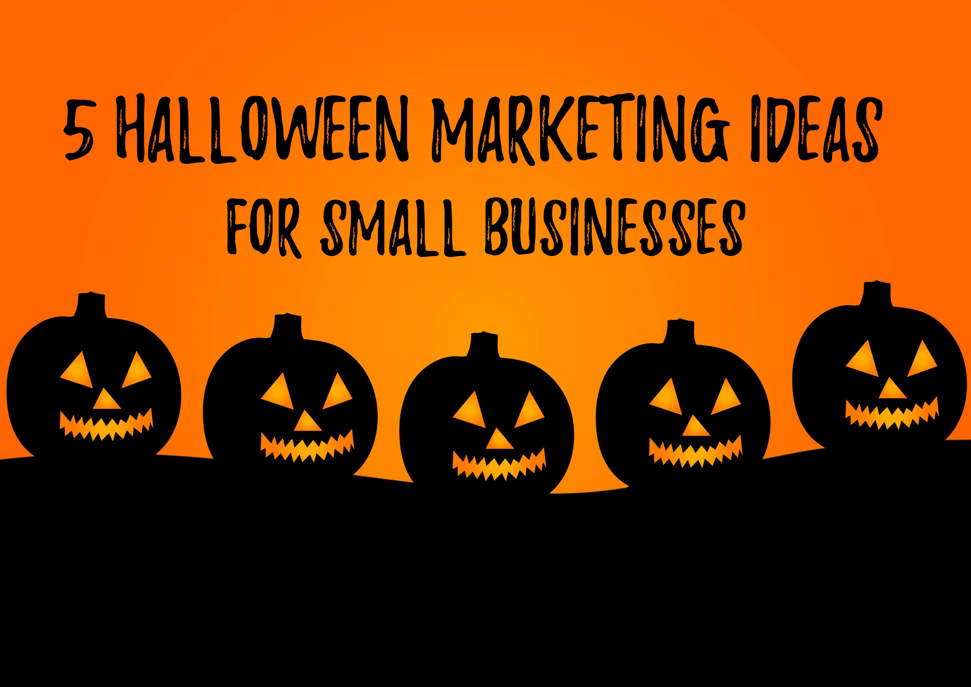 5 Halloween Marketing Ideas for Small Businesses